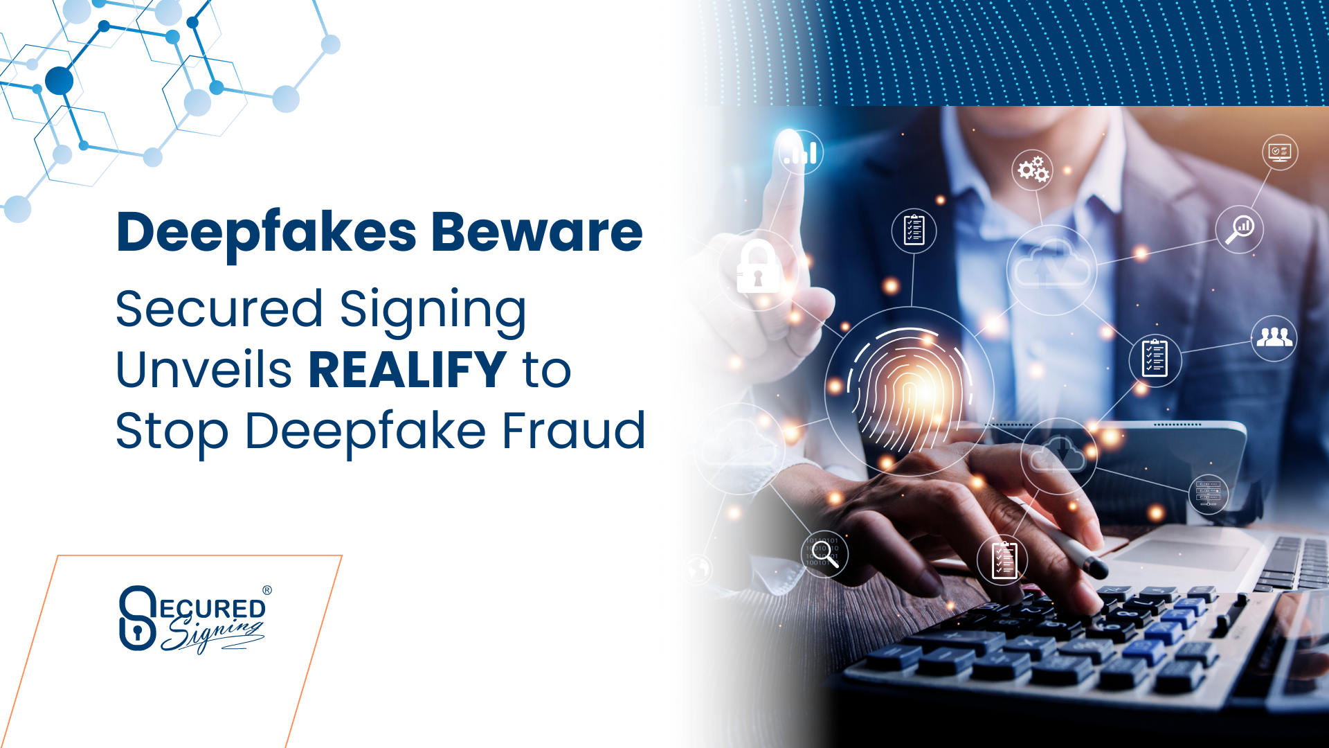 Secured Signing Unveils Realify to Stop Deepfake Fraud