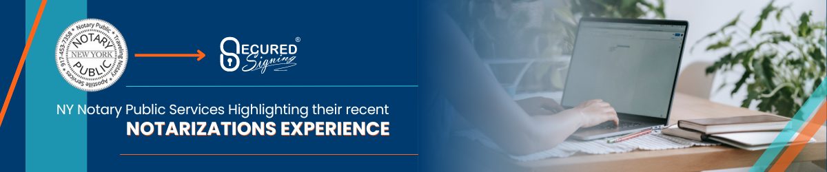 NY Notary Public Services Cross-Border Notarizations with Secured Signing