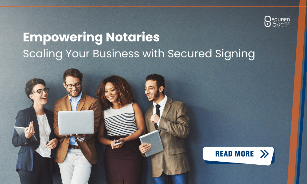 Grow Your Notary Business with Secured Signing