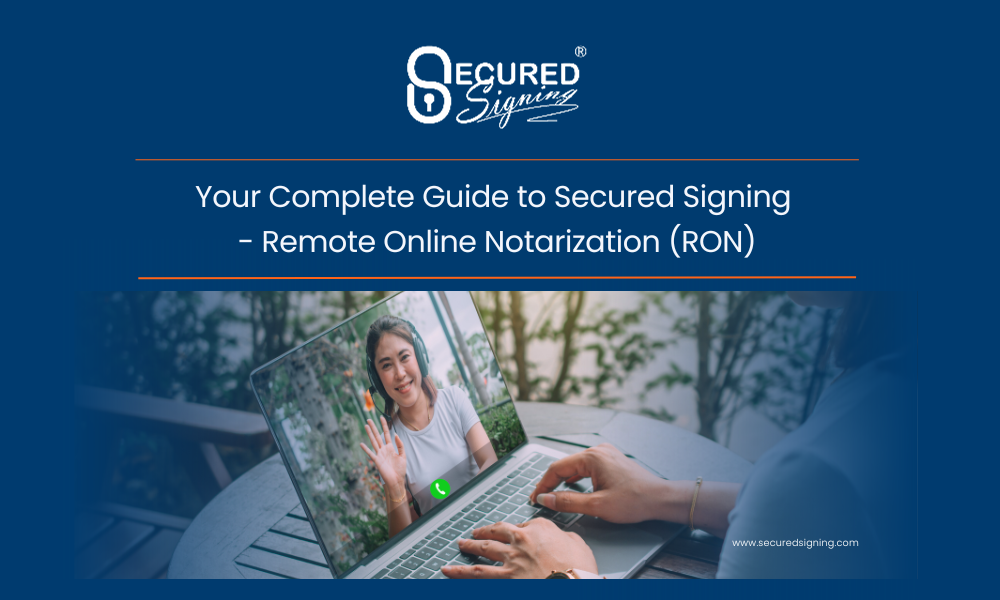 Your guide to Remote Online Notarization (RON) with Secured Signing