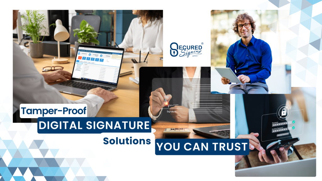Tamper Proof Digital Signature Solutions - Secured Signing