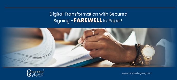 Digital Transformation From Paper To Pixels Blog Secured Signing